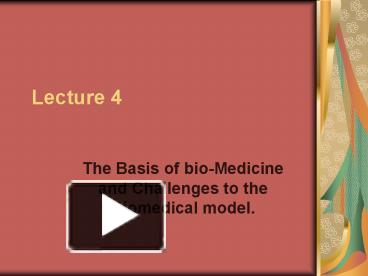 The Basis of bio-Medicine and Challenges to the Biomedical model ...