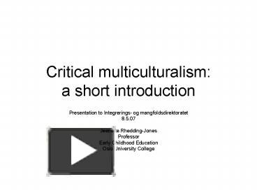 Critical multiculturalism: a short introduction presentation | free to view