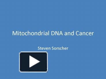 PPT – Mitochondrial DNA and Cancer PowerPoint presentation | free to ...