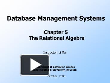 Database Management Systems Chapter 5 The Relational Algebra ...