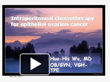 PPT – Intraperitoneal chemotherapy for epithelial ovarian cancer ...
