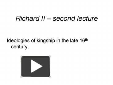 PPT – Richard II second lecture PowerPoint presentation | free to view ...