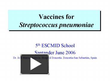 Vaccines for Streptococcus pneumoniae presentation | free to view