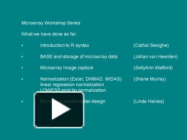 PPT – Microarray Workshop Series PowerPoint presentation | free to view ...