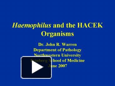 Haemophilus and the HACEK Organisms presentation | free to view