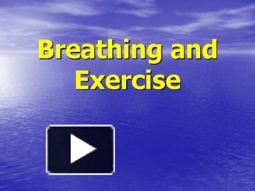 PPT – Breathing and Exercise PowerPoint presentation | free to view ...
