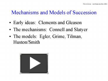 Mechanisms and Models of Succession presentation | free to view