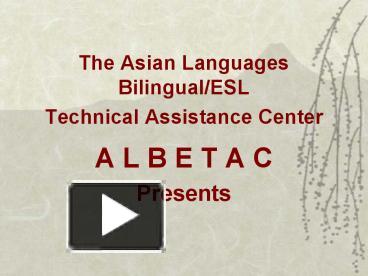 PPT – The Asian Languages BilingualESL Technical Assistance Center A L ...