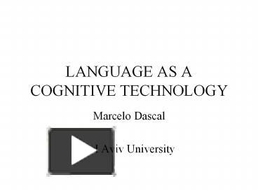 LANGUAGE AS A COGNITIVE TECHNOLOGY presentation | free to download