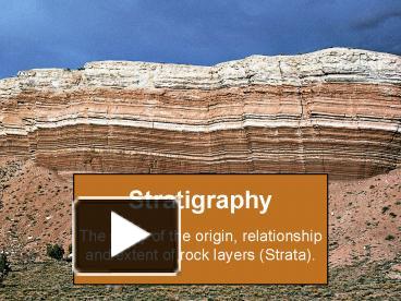 PPT – Stratigraphy PowerPoint presentation | free to view - id: 10aab6 ...