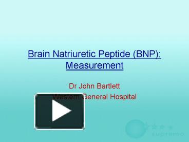 Brain Natriuretic Peptide BNP: Measurement presentation | free to view