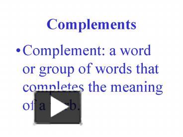 PPT – Complements PowerPoint presentation | free to view - id: 10ac23-N2IyM