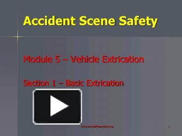 Accident Scene Safety presentation | free to view