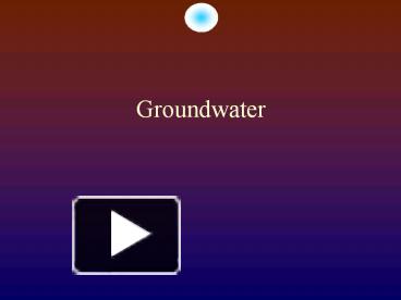 PPT – Groundwater PowerPoint presentation | free to download - id ...