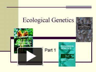 Ecological Genetics presentation | free to view