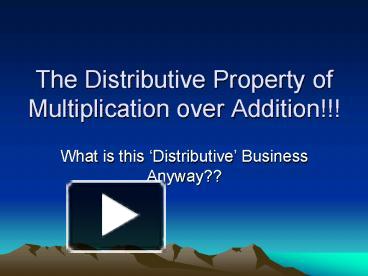 The Distributive Property of Multiplication over Addition presentation ...