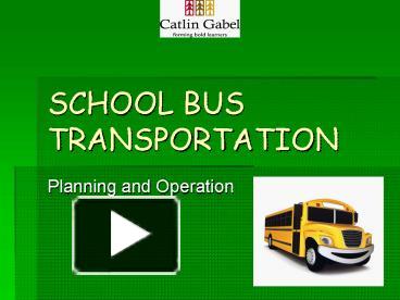 SCHOOL BUS TRANSPORTATION presentation | free to view