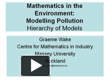 Mathematics in the Environment: Modelling Pollution Hierarchy of Models ...