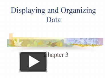 Displaying and Organizing Data presentation | free to view
