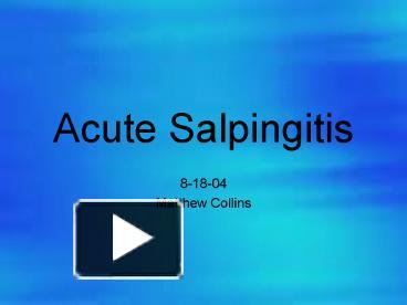 Acute Salpingitis presentation | free to view