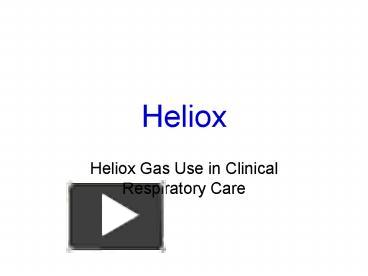 Heliox presentation | free to view