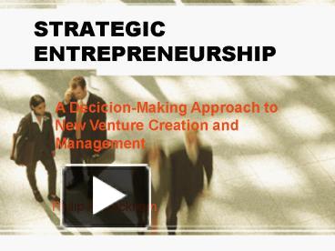 STRATEGIC ENTREPRENEURSHIP presentation | free to view