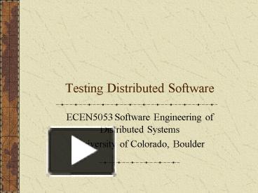 PPT – Testing Distributed Software PowerPoint presentation | free to ...