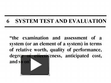 6 SYSTEM TEST AND EVALUATION presentation | free to view