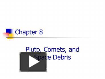 Pluto, Comets, and Space Debris presentation | free to view