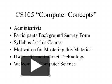 PPT – CS105 Computer Concepts PowerPoint presentation | free to view ...