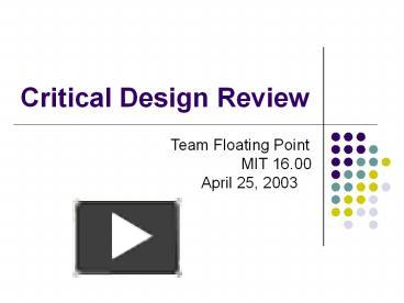 PPT – Critical Design Review PowerPoint presentation | free to download ...