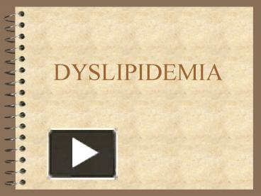 DYSLIPIDEMIA presentation | free to view