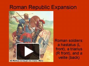 PPT – Roman Republic Expansion PowerPoint presentation | free to view ...