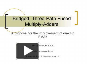 Bridged, ThreePath Fused MultiplyAdders presentation | free to view