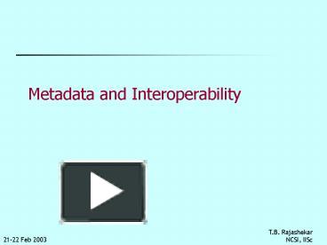 PPT – Metadata and Interoperability PowerPoint presentation | free to ...