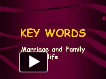 PPT – KEY WORDS PowerPoint presentation | free to view - id: 10f7cb-NDMzZ