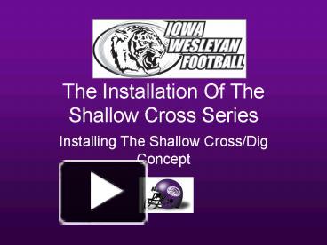 PPT – The Installation Of The Shallow Cross Series PowerPoint ...