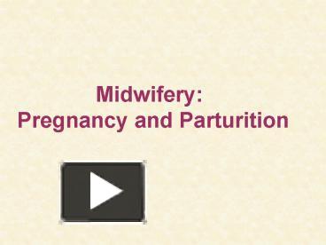 Midwifery: presentation | free to view