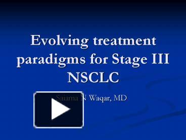 Evolving treatment paradigms for Stage III NSCLC presentation | free to ...