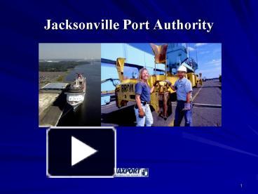 PPT – Jacksonville Port Authority PowerPoint presentation | free to ...