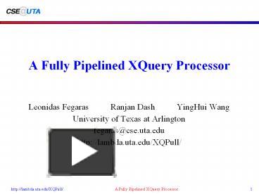 PPT – A Fully Pipelined XQuery Processor PowerPoint presentation | free ...