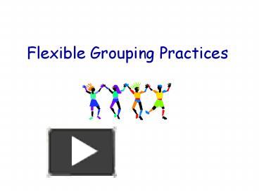 PPT – Flexible Grouping Practices PowerPoint presentation | free to ...