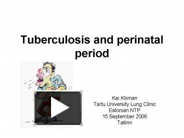 PPT – Tuberculosis and perinatal period PowerPoint presentation | free ...