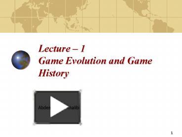 Lecture 1 Game Evolution and Game History presentation | free to view