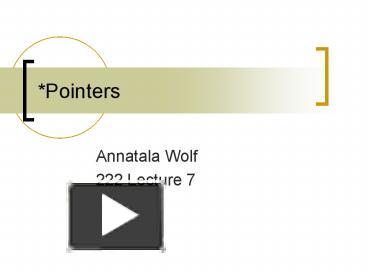 PPT – *Pointers PowerPoint presentation | free to view - id: 112a99-YmE1O