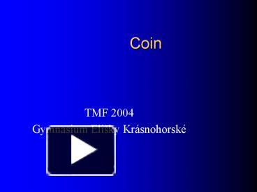 PPT – Coin PowerPoint presentation | free to view - id: 112fbd-ZmM2O