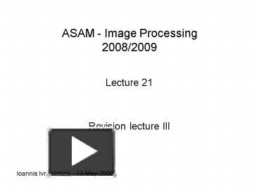 PPT – ASAM Image Processing 20082009 PowerPoint presentation | free to ...