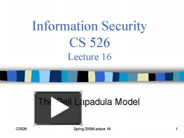 Information Security CS 526 Lecture 16 presentation | free to view