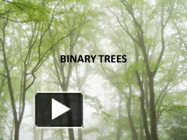 PPT – BINARY TREES PowerPoint presentation | free to view - id: 1135d5 ...