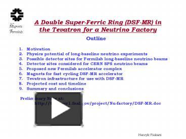 PPT – A Double SuperFerric Ring DSFMR in the Tevatron for a Neutrino ...
